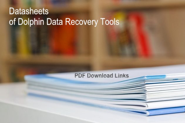 Datasheets of Dolphin Data Recovery Tools - Dolphin Data Lab Datasheets of Dolphin Data Recovery Tools - Dolphin Data Lab